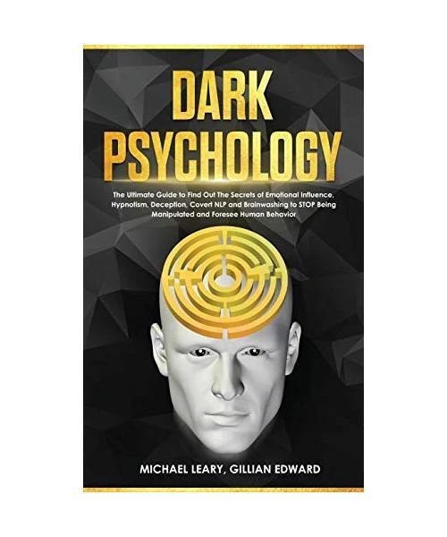 DARK PSYCHOLOGY: ULTIMATE Guide to Find Out The Secrets of Psychology ...