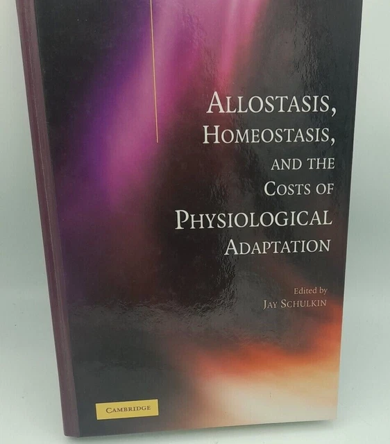 ALLOSTASIS, HOMEOSTASIS, AND the Costs of Physiological Adaptation by ...