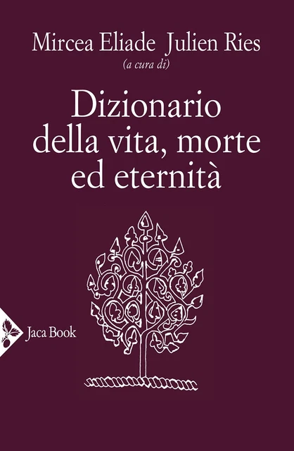 MIRCEA ELIADE JULIEN Ries Dizionario della vita, morte ed eternità ...