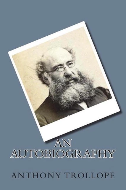 AN AUTOBIOGRAPHY BY Anthony Trollope (anglais) livre de poche EUR 57,27 ...