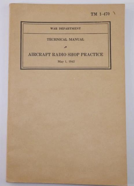 WW2 WAR DEPARTMENT Aircraft Radio Shop ARMY AIR FORCES TM 1-470 Manual ...