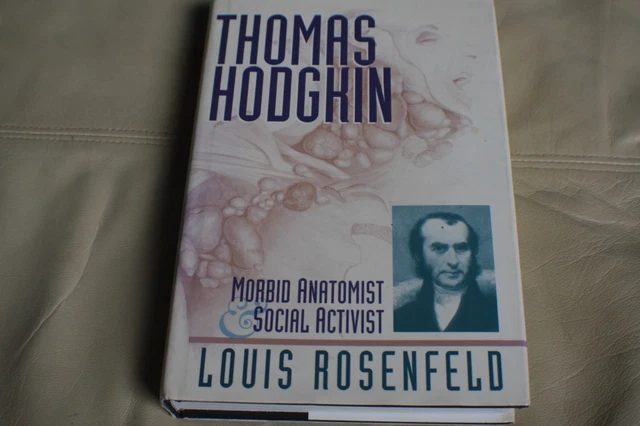 THOMAS HODGKIN: MORBID Anatomist & Social Activist by Louis Rosenfeld ...