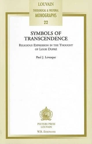 P.J. LEVESQUE SYMBOLS of Transcendence. Religious Expression in the Tho ...