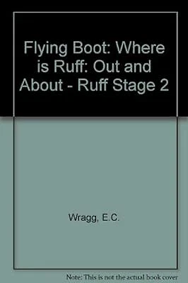 FLYING BOOT: WHERE is Ruff: Out and About - Ruff Stage 2, Wragg, Prof ...