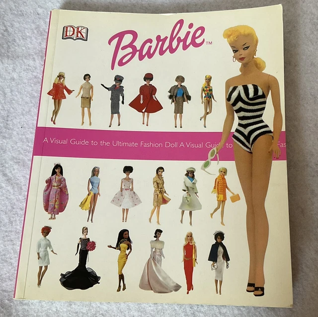 BARBIE : A Visual Guide to the Ultimate Fashion Doll 2003 EUR 22,28 ...