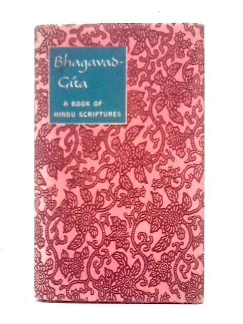 THE BHAGAVAD-GITA: A Book of Hindu Scriptures (1959) (ID:85840) EUR 25 ...