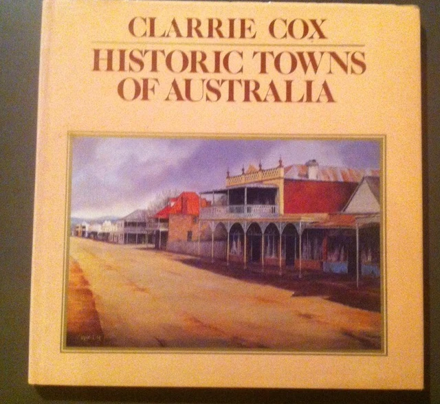 HISTORIC TOWNS OF Australia By Clarke Cox Art Paintings History $19.95 ...