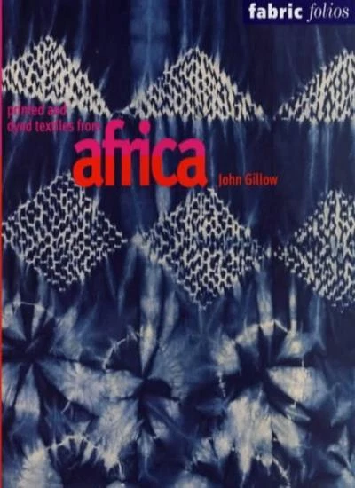 PRINTED AND DYED Textiles from Africa (Fabric Folios),John Gillo £3.65 ...