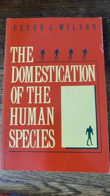 THE DOMESTICATION OF the Human Species by Peter J. Wilson £5.00 ...