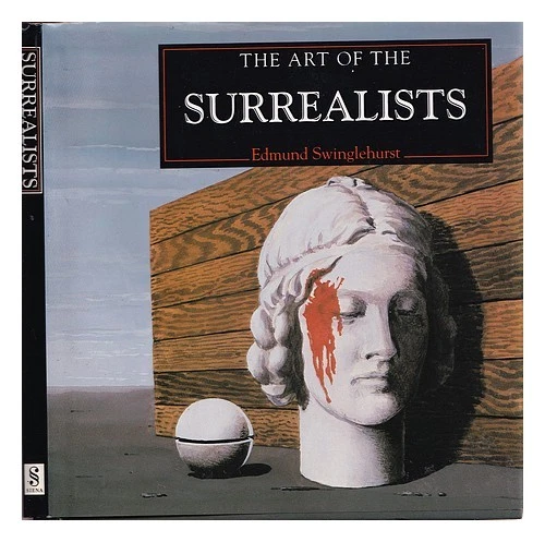 SWINGLEHURST, EDMUND L'ART Des Surréalistes / Edmund Swinglehurst 1995 ...