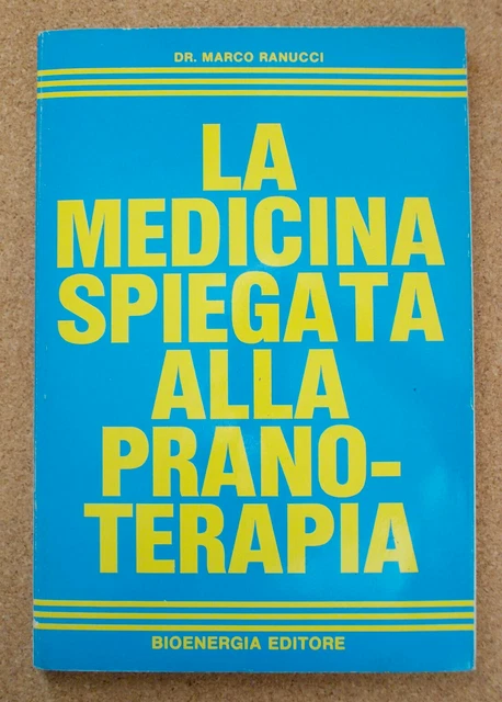 LIBRO LA MEDICINA SPIEGATA ALLA PRANOTERAPIA Dr. Marco Ranucci 1985 ...