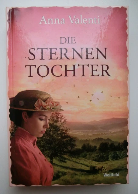 STERNENTOCHTER/DIE STERNENTOCHTER-SAGA BD.1 von Anna Valenti (2016,geb ...