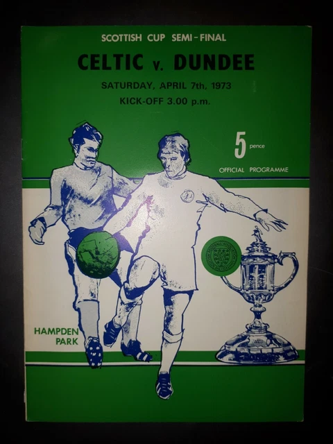 CELTIC V DUNDEE Scottish Cup Semi Final Programme 07/04/73 $5.74 ...
