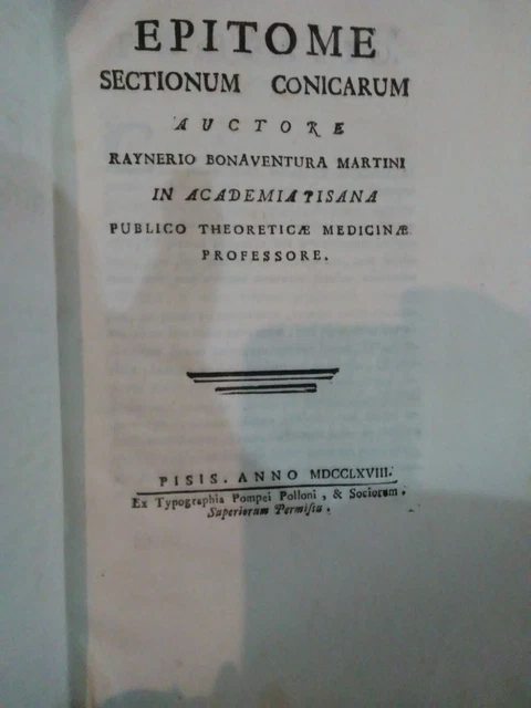 RAYNERO, BONAVENTURA, MARTINI EPITOME SECTIONUM CONICARUM Apolloni Pisa (1768) EUR 300,00 ...