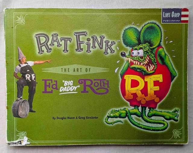 ED BIG DADDY Roth Rat Fink Art Book 220 Pages Hot Rod Custom Culture ...