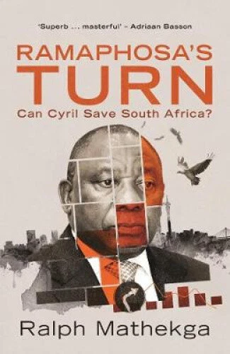 RAMAPHOSA'S TURN: CAN Cyril save South Africa by Ralph Mathekga NEUF ...