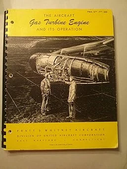 THE AIRCRAFT GAS Turbine Engine and Its Operation [Paperback] Pratt ...