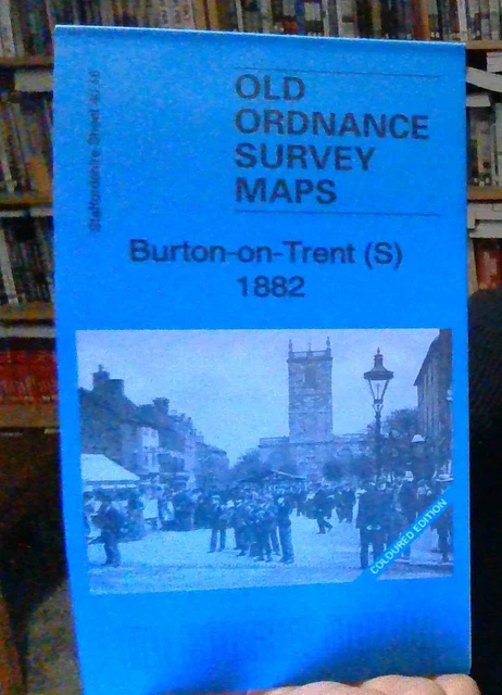 MAP OF BURTON-ON-TRENT (S) 1882: Staffordshire Sheet 40.16 by Barrie ...