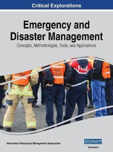 EMERGENCY AND DISASTER Management: Concepts, Methodologies, Tools, and ...