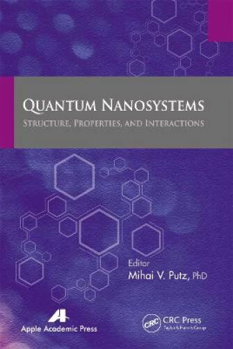 QUANTUM NANOSYSTEMS: STRUCTURE, Properties, and Interactions by Mihai V ...