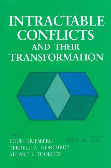 INTRACTABLE CONFLICTS AND Their Transformation by Louis Kriesberg ...