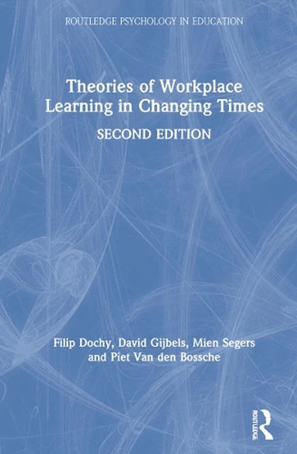 THEORIES OF WORKPLACE Learning in Changing Times by Mien Segers ...