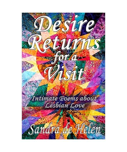 DESIRE RETURNS FOR a Visit: Intimate Poems about Lesbian Love, Sandra De Helen EUR 10,56 ...