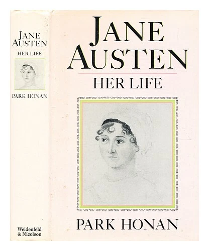 HONAN, PARK JANE Austen : her life / by Park Honan 1987 First Edition ...