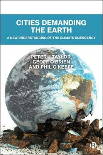 GEOFF O'BRIEN PHIL O'Keefe Peter Taylor Cities Demanding the Earth ...