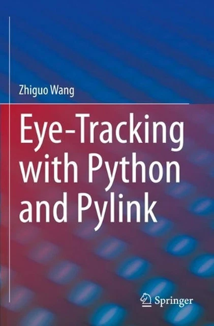 EYE-TRACKING WITH PYTHON and Pylink par Zhiguo Wang (anglais) livre de poche EUR 110,21 ...