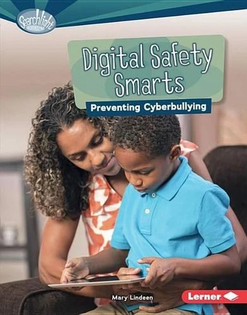 DIGITAL SAFETY SMARTS: Preventing Cyberbullying by Mary Lindeen ...