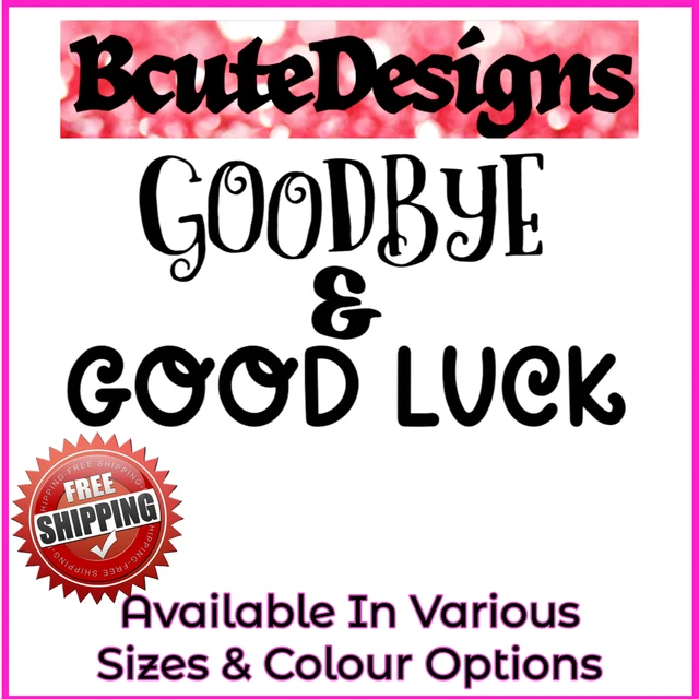 GOODBYE & GOOD Luck Wording Vinyl Decal Transfer Sticker Leaving Work ...