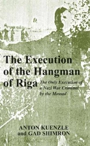 ANTON KUENZLE GAD Shimron The Execution of the Hangman of Riga ...