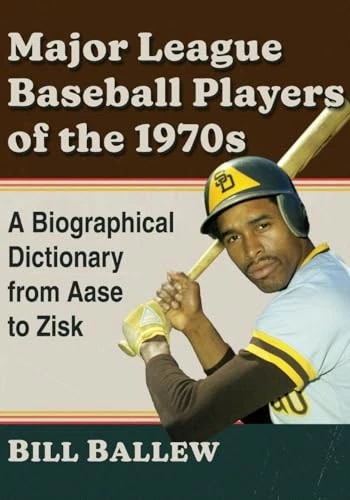 MAJOR LEAGUE BASEBALL Players of the 1970s: A Biographical Dictionary ...