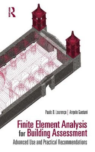 FINITE ELEMENT ANALYSIS for Building Assessment: Advanced Use and ...