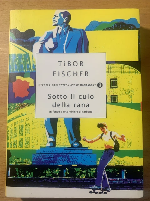 SOTTO IL CULO della rana - Tibor Fischer - mondadori EUR 4,80 - PicClick IT