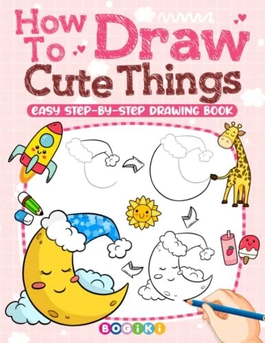 HOW TO DRAW Cute Things Fun And Easy Step-by-Step Guide Book For Kids ...