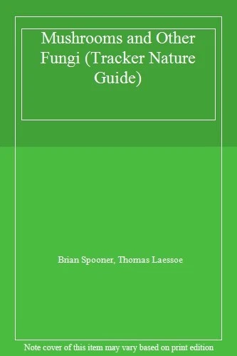 MUSHROOMS AND OTHER Fungi (Tracker Nature Guide)-Brian Spooner, Thomas ...