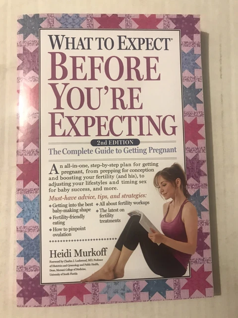 WHAT TO EXPECT Ser.: What to Expect Before You're Expecting : The ...