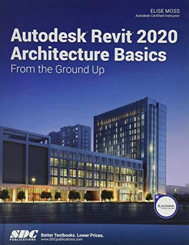 AUTODESK REVIT 2020 Architecture Basics Elise Moss New Book 9781630572631 £62.44 - PicClick UK