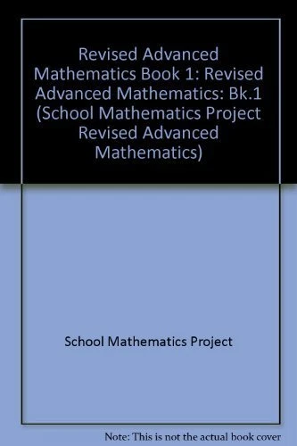 REVISED ADVANCED MATHEMATICS Book 1 (School Mathematics Project Revised ...