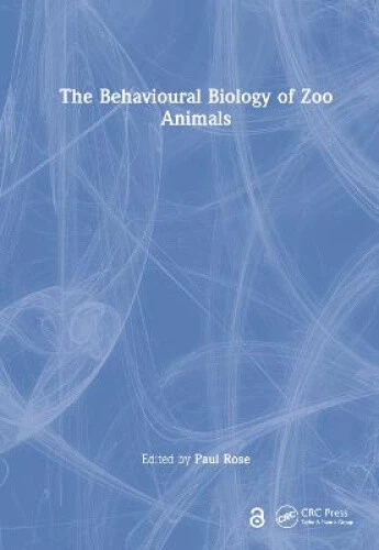 THE BEHAVIOURAL BIOLOGY of Zoo Animals by Paul Rose £128.00 - PicClick UK
