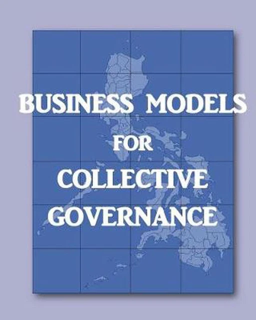 BUSINESS MODELS FOR Collective Governance by Eduardo Bacolod (English ...