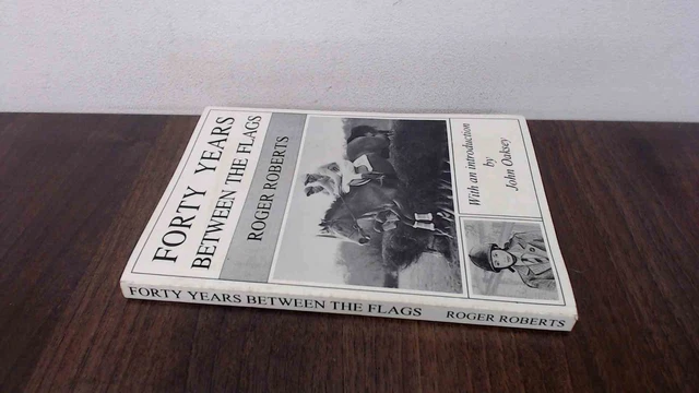 FORTY YEARS BETWEEN the Flags, Roberts, Roger, Excalibur Press of EUR 9 ...
