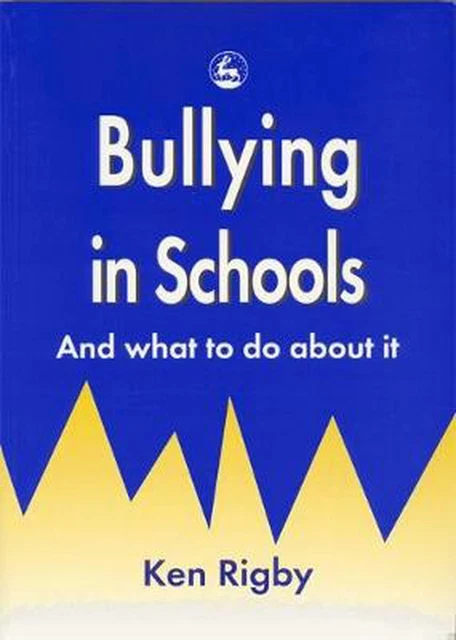 BULLYING IN SCHOOLS: And What to Do about It by Ken Rigby (English ...