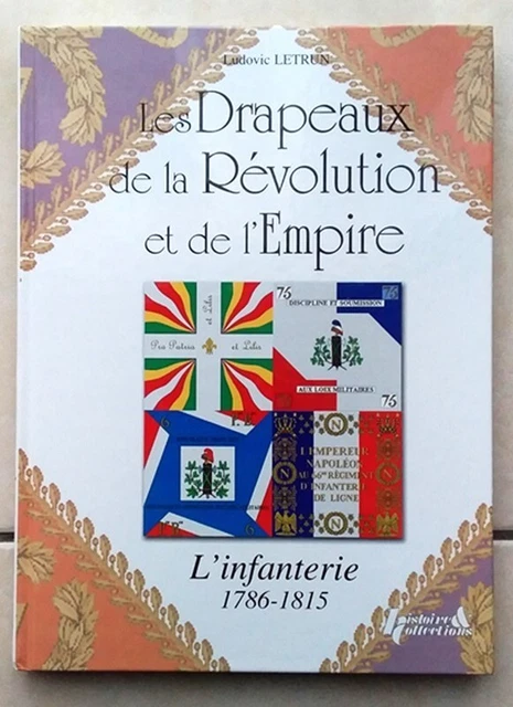 LES DRAPEAUX DE la Révolution et de l'Empire - L'infanterie 1786-1815 ...