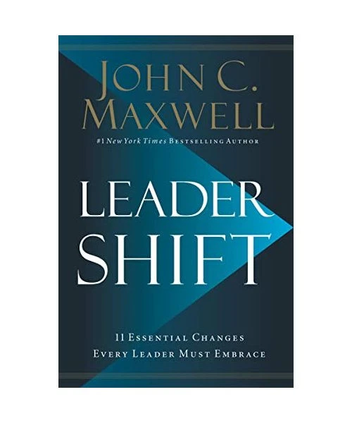 LEADERSHIFT: THE 11 Essential Changes Every Leader Must Embrace, John ...