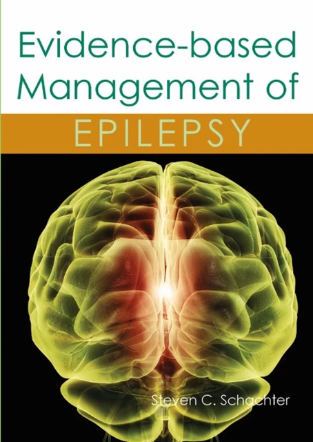 EVIDENCE-BASED MANAGEMENT OF Epilepsy by Dr Steven C. Schachter ...