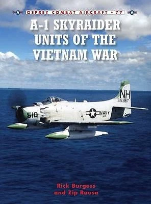 US NAVY A-1 Skyraider Units of the Vietnam War - 9781846034107 £13.28 ...