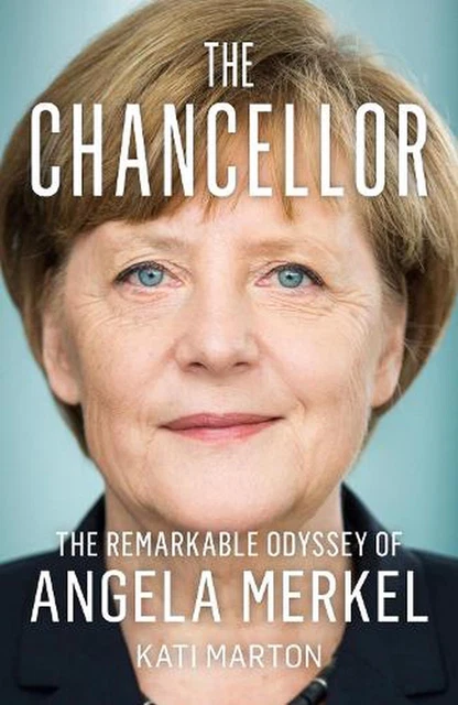 LE CHANCELIER : l'odyssée remarquable d'Angela Merkel par Kati Marton ...
